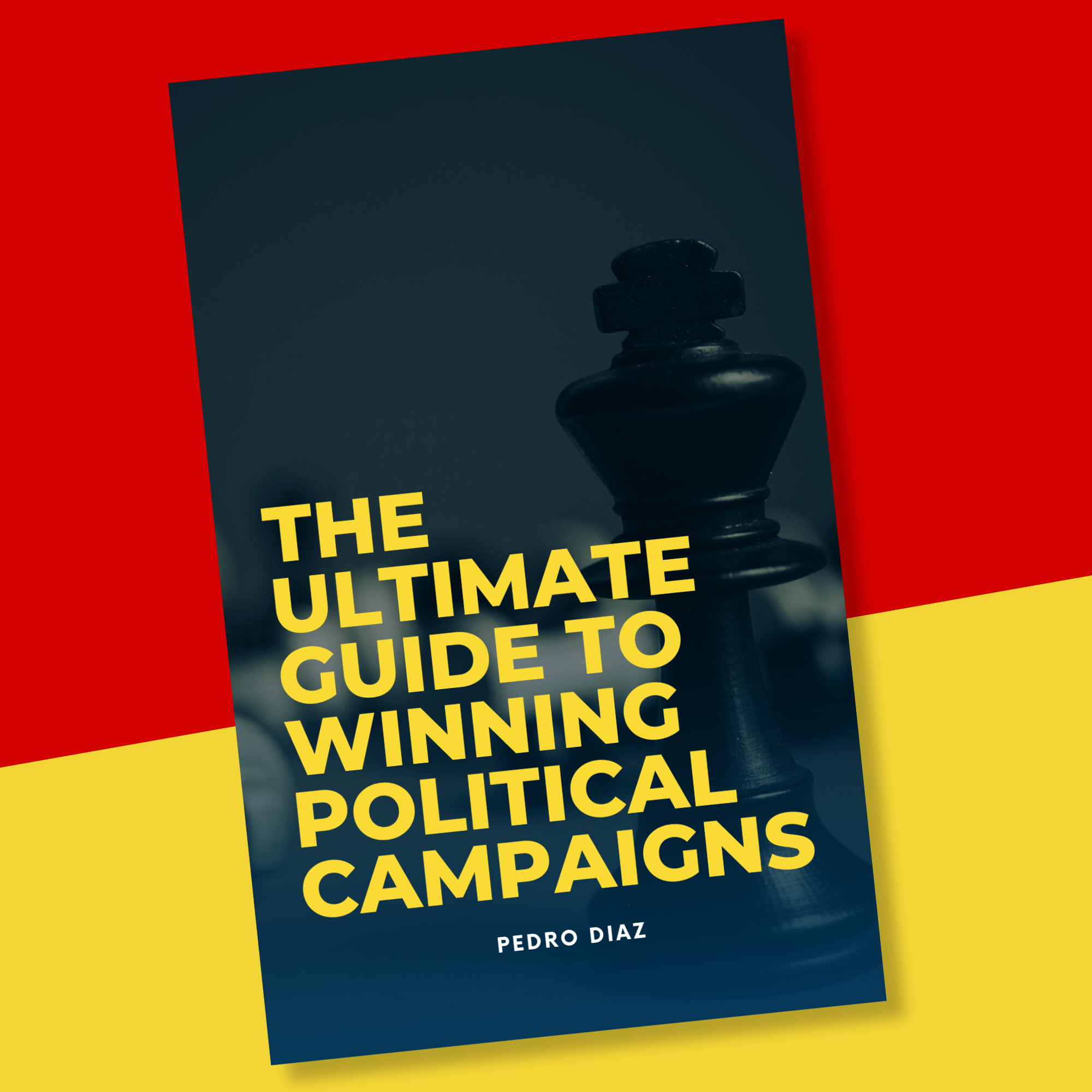 The Ultimate Guide To Winning Political Campaigns by Pedro Diaz [Digit ...